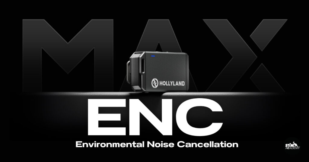 รู้จักกับ Enc ระบบตัดเสียงรบกวนขั้นสุดใน Hollyland Lark Max Stm Academy
